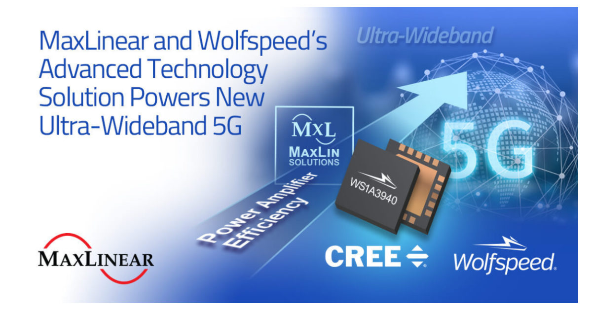 MaxLinear Linearization and Cree GaN on SiC Power Amplifiers Combine to Efficiently Power New ...