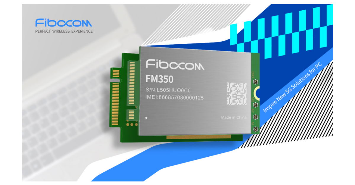 Fibocom Launches FM350 5G Module with Intel and MediaTek to Inspire New ...