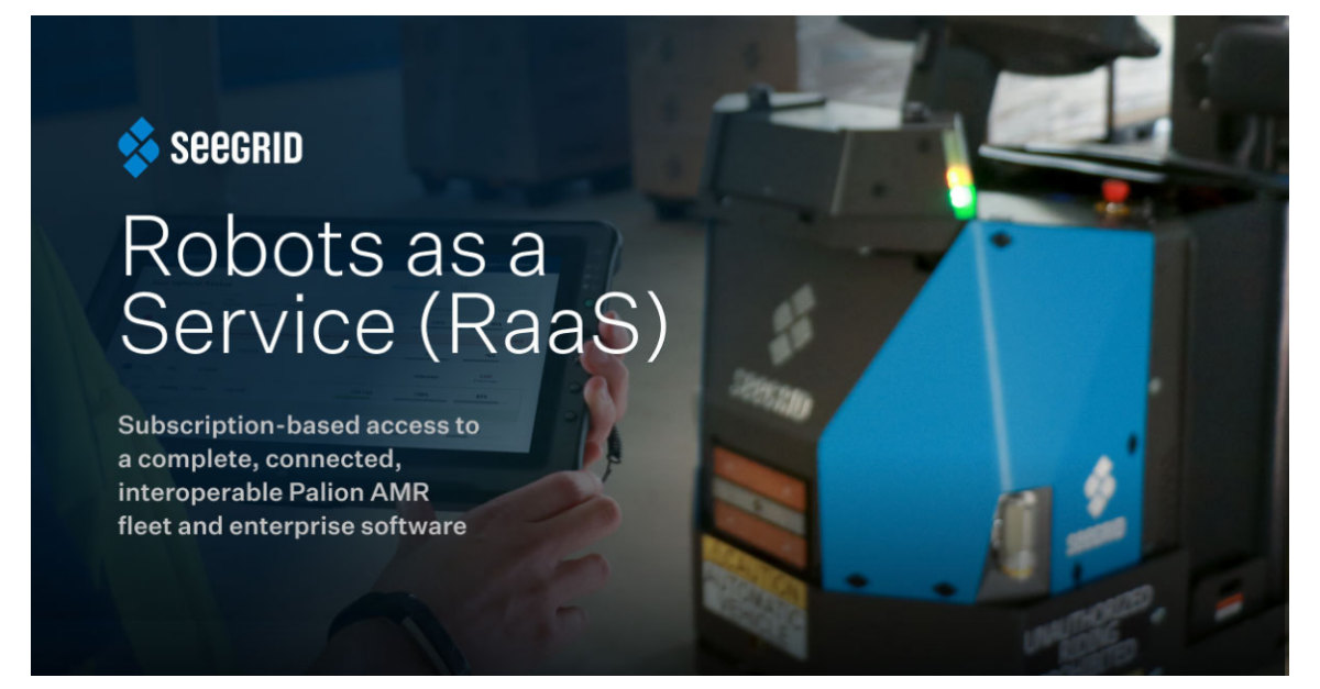 Seegrid Adds Robots as a Service (RaaS) Subscription Model | Business Wire