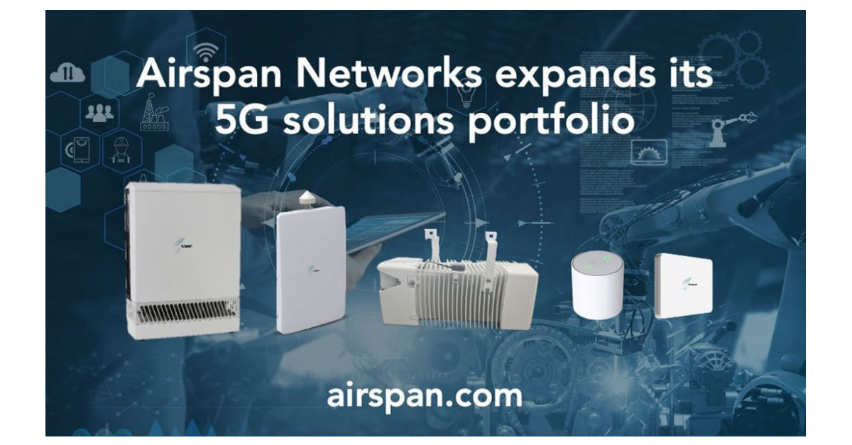 Airspan Networks Expands Its 5G Solutions Portfolio to Meet Growing ...