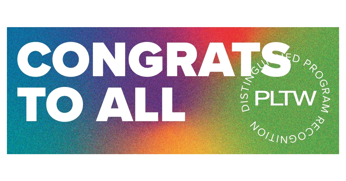 Project Lead The Way Celebrates Exemplary PLTW Programs with ...