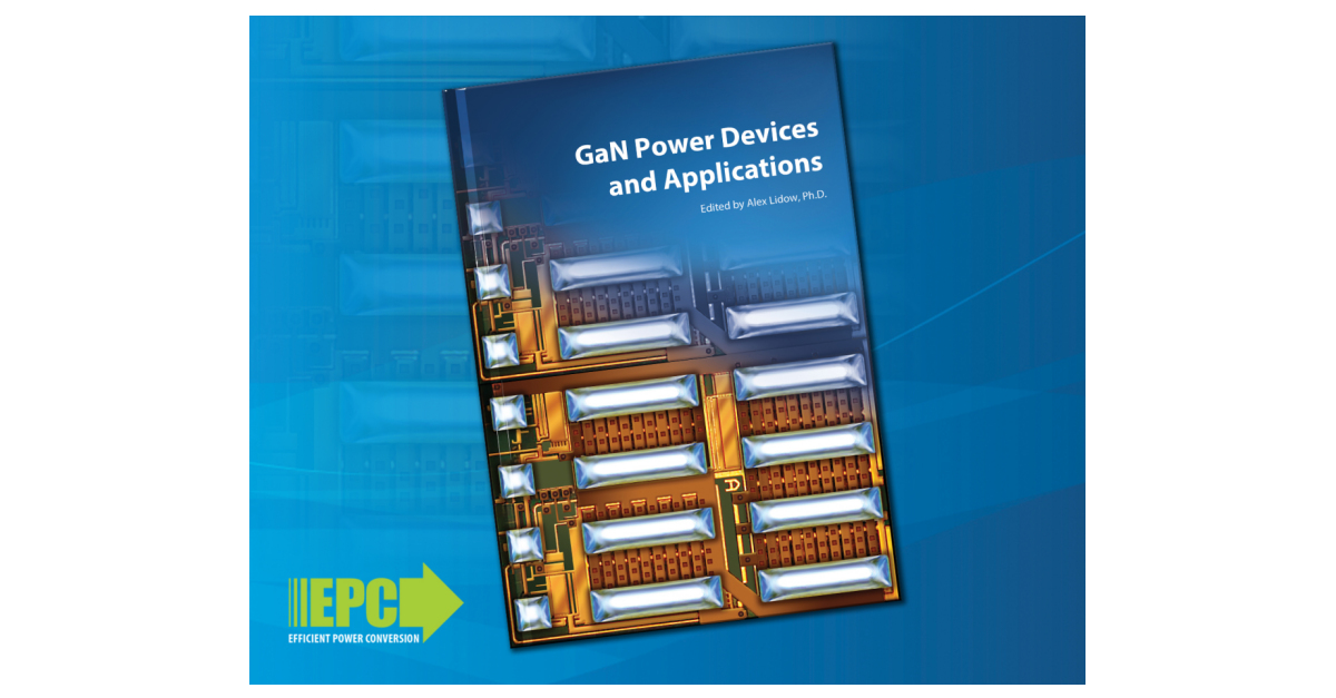 New Textbook, GaN Power Devices and Applications from Efficient Power ...
