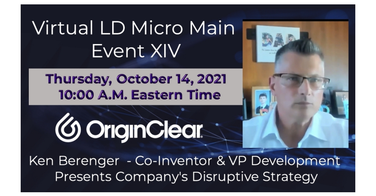 OriginClear to Present at the 14th Annual LD Micro Main Event ...