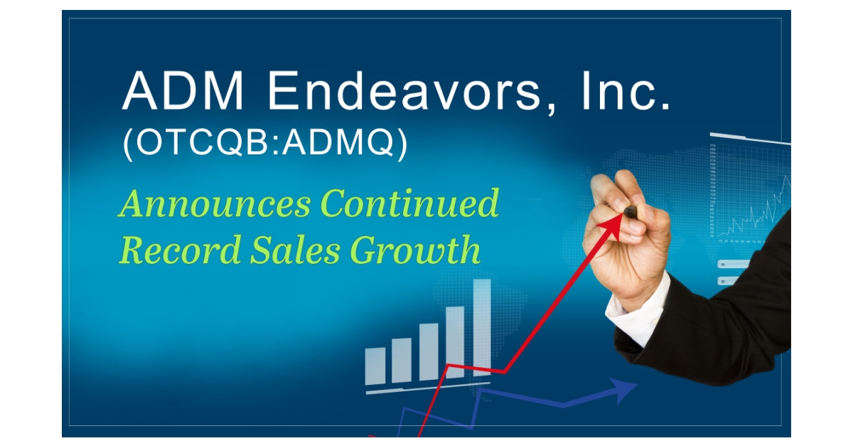 ADM Endeavors, Inc. (OTCQB: ADMQ) Announces Continued Record Sales ...