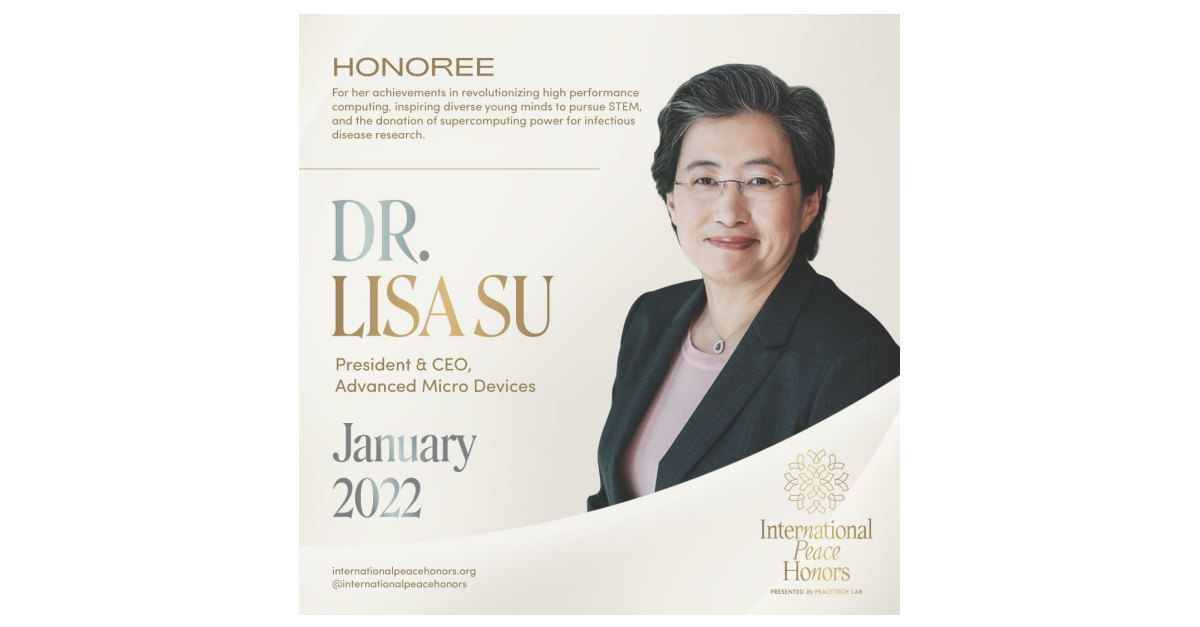 AMD’s Dr. Lisa Su to Be Recognized During the 2022 International Peace Honors | Business Wire