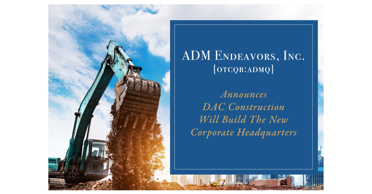 ADM Endeavors, Inc. (OTCQB: ADMQ) Announces DAC Construction will Build ...