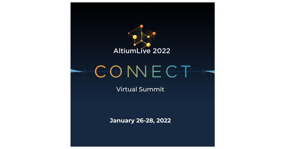 AltiumLive 2022 CONNECT Returns to the Global Stage as a Virtual Summit ...
