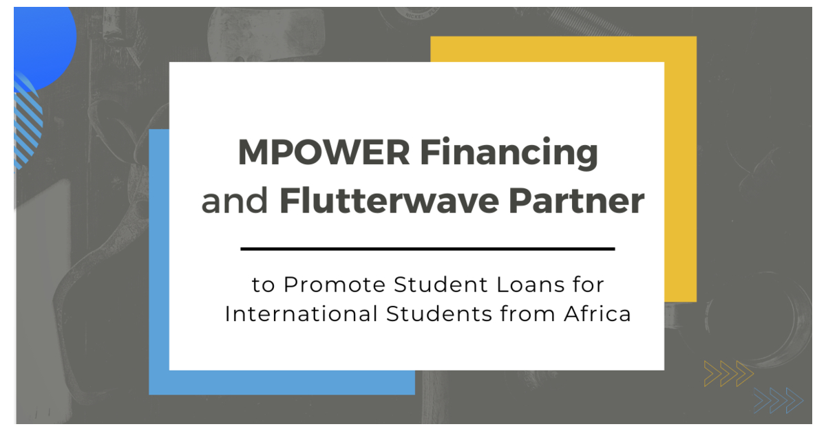 MPOWER Financing and Flutterwave Partner to Promote Student Loans for ...