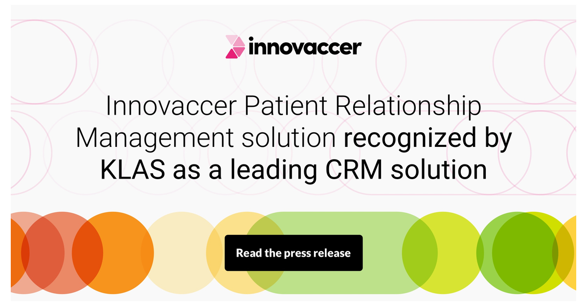 Innovaccer Patient Relationship Management Recognized by KLAS as a Leading CRM Solution ...