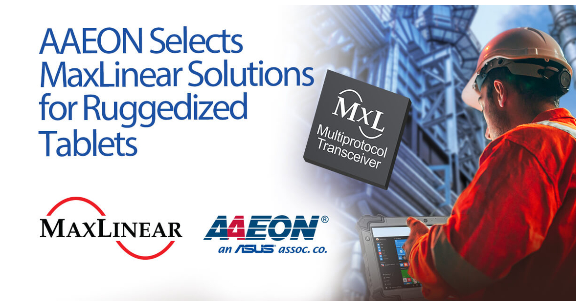 AAEON Selects MaxLinear Multiprotocol Serial Transceivers for Ruggedized Tablet Computers ...