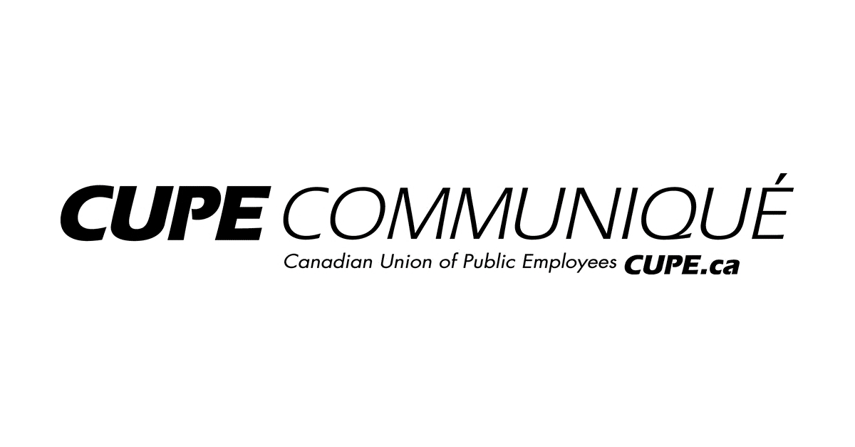MEDIA ADVISORY Head of Canada’s Largest Union (CUPE) Available to ...