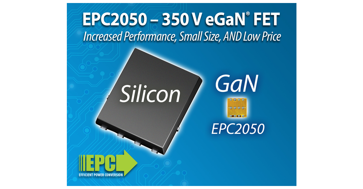 EPC Introduces 350 V Gallium Nitride (GaN) Power Transistor − 20 Times Smaller Than Comparable ...