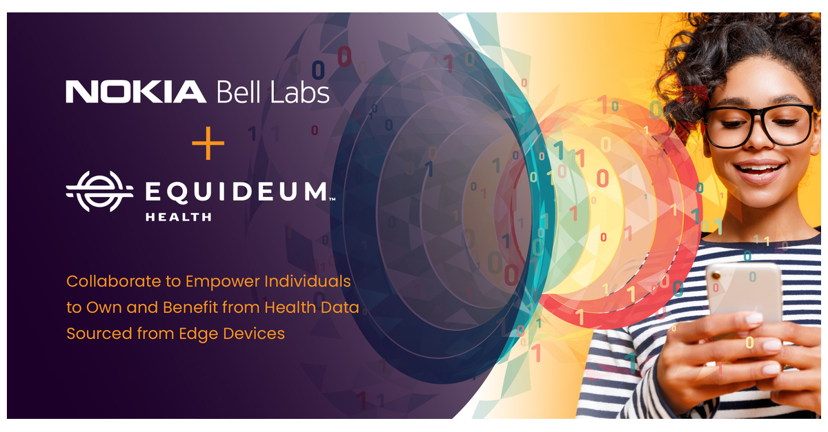 Equideum Health and Nokia Bell Labs Collaborate to Empower Individuals to Own and Benefit from ...