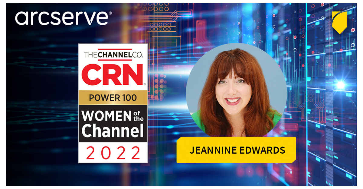 CRN Names Arcserve’s Jeannine Edwards to Its 2022 Women of the Channel ...