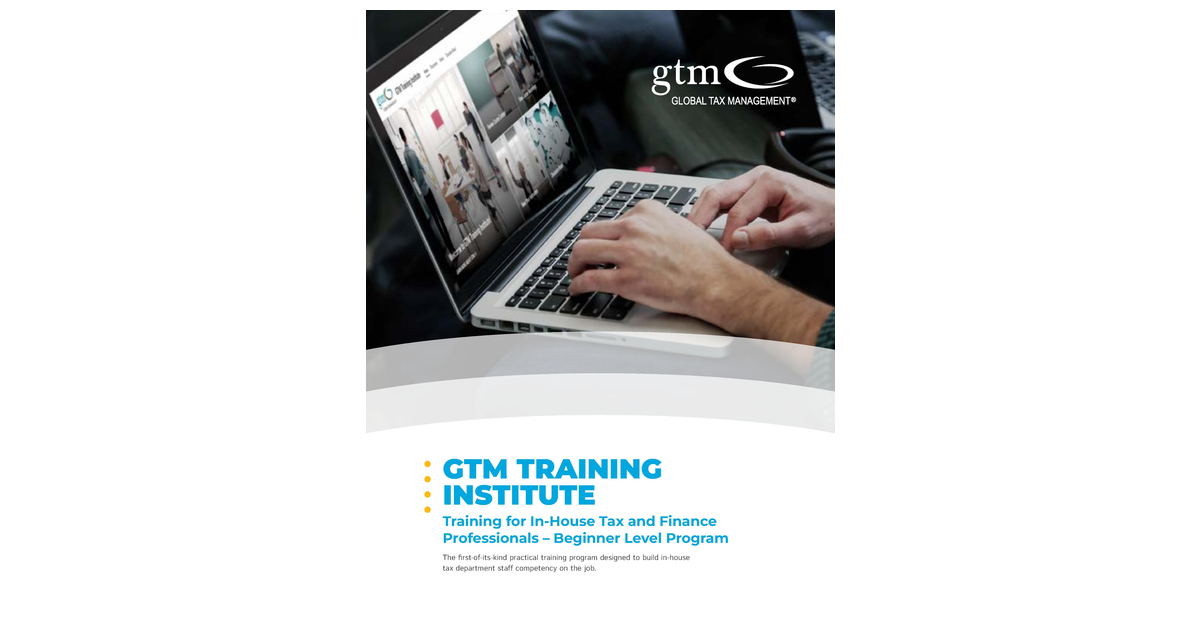 Global Tax Management Launches GTM Training Institute to Address Tax ...