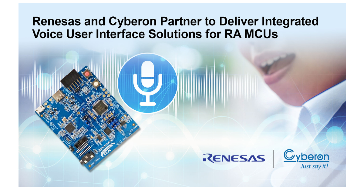 Renesas and Cyberon Partner to Deliver Integrated Voice User Interface ...