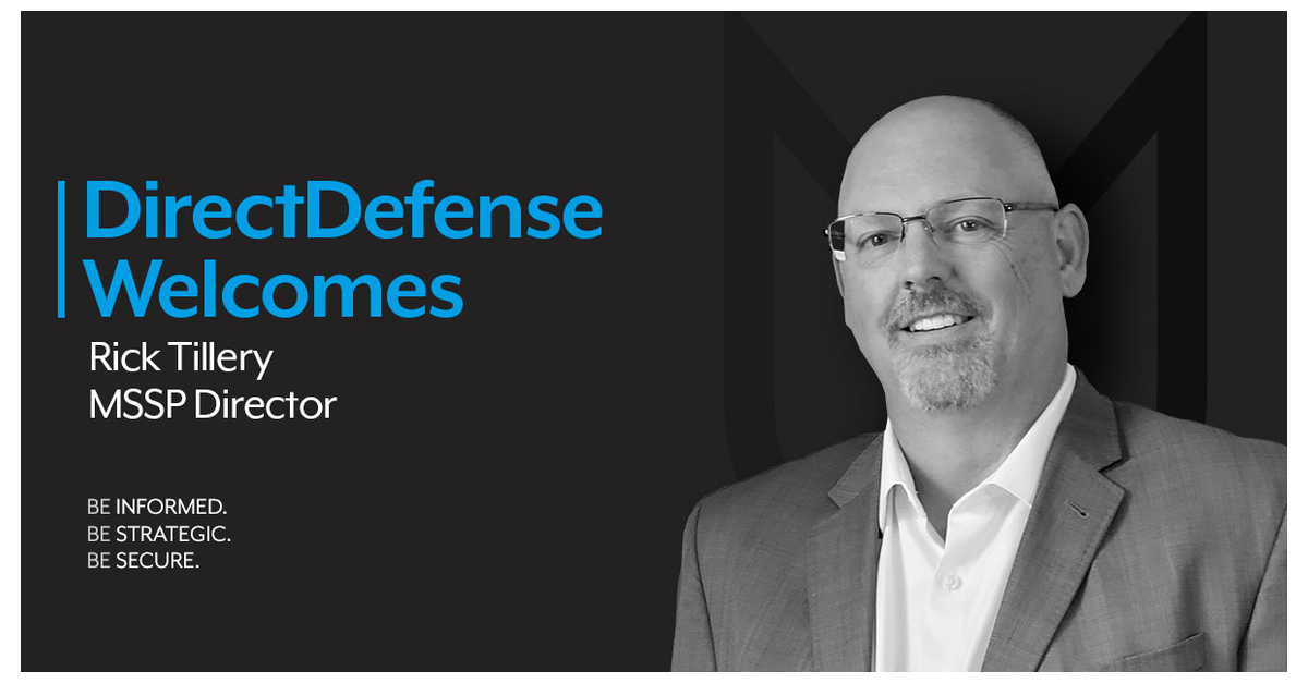 DirectDefense Names Cyber Security Expert Rick Tillery to Lead the ...
