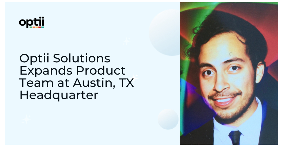 Optii Solutions Expands Product Team at Austin, TX Headquarter ...