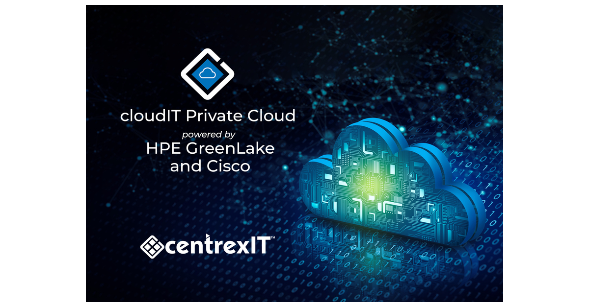 centrexIT Leads Nation’s MSP Cloud Offerings with New cloudIT Private Cloud Powered by HPE ...