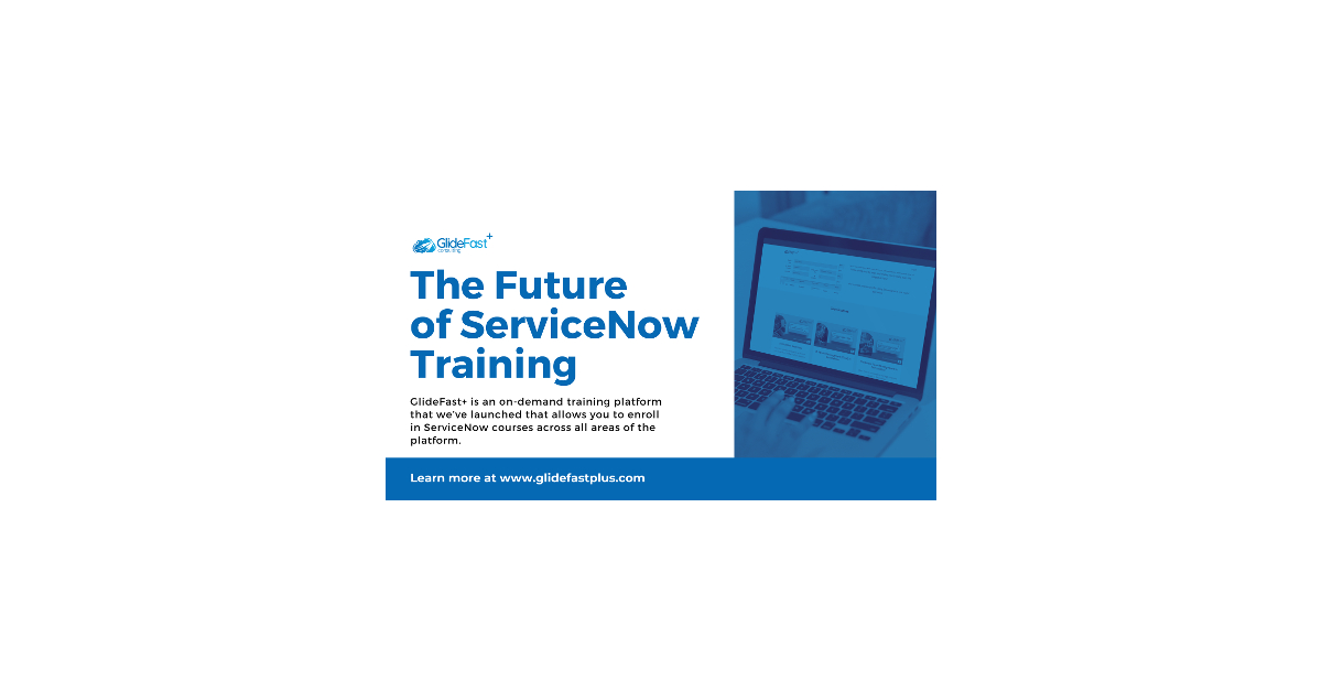 GlideFast+ is The Future of ServiceNow Training | Business Wire