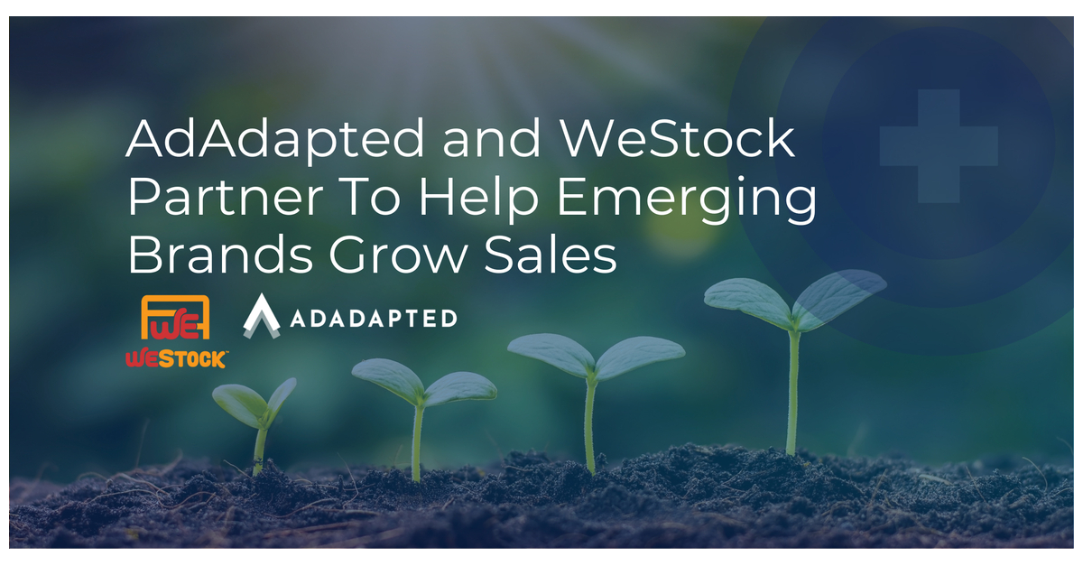 AdAdapted and WeStock Partner To Help Emerging Brands Grow Sales ...