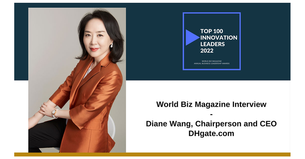 Diane Wang, Founder, Chairperson, and CEO of DHGATE Group Named among the Top 100 Innovation ...