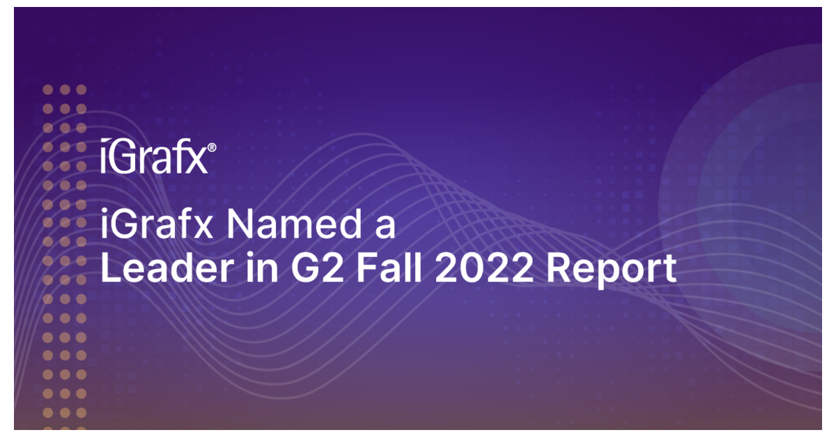 G2, World’s Largest Tech Marketplace, Awards iGrafx as a Leader in ...
