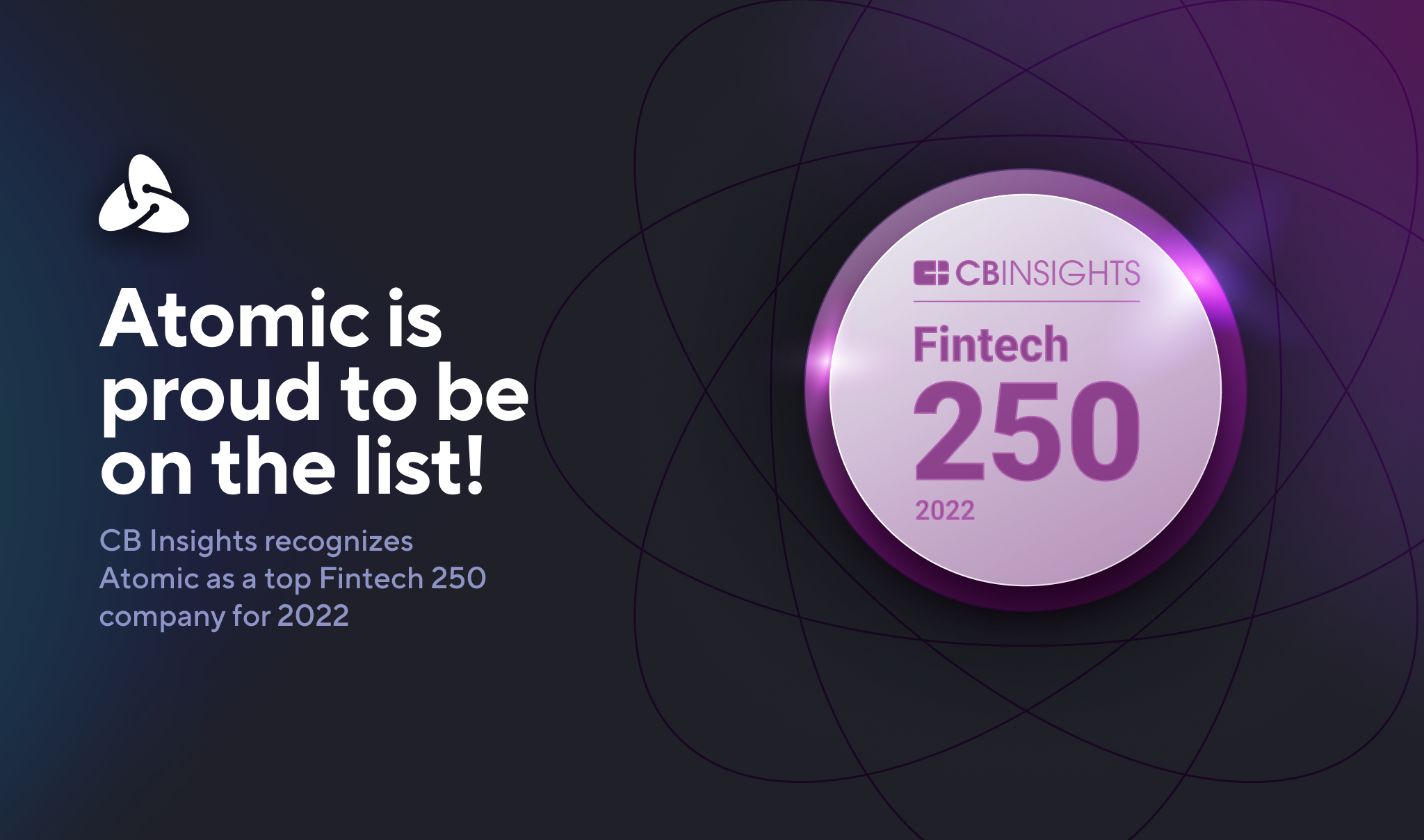 Atomic Named to the 2022 CB Insights’ Fintech 250 List | Daily Host News