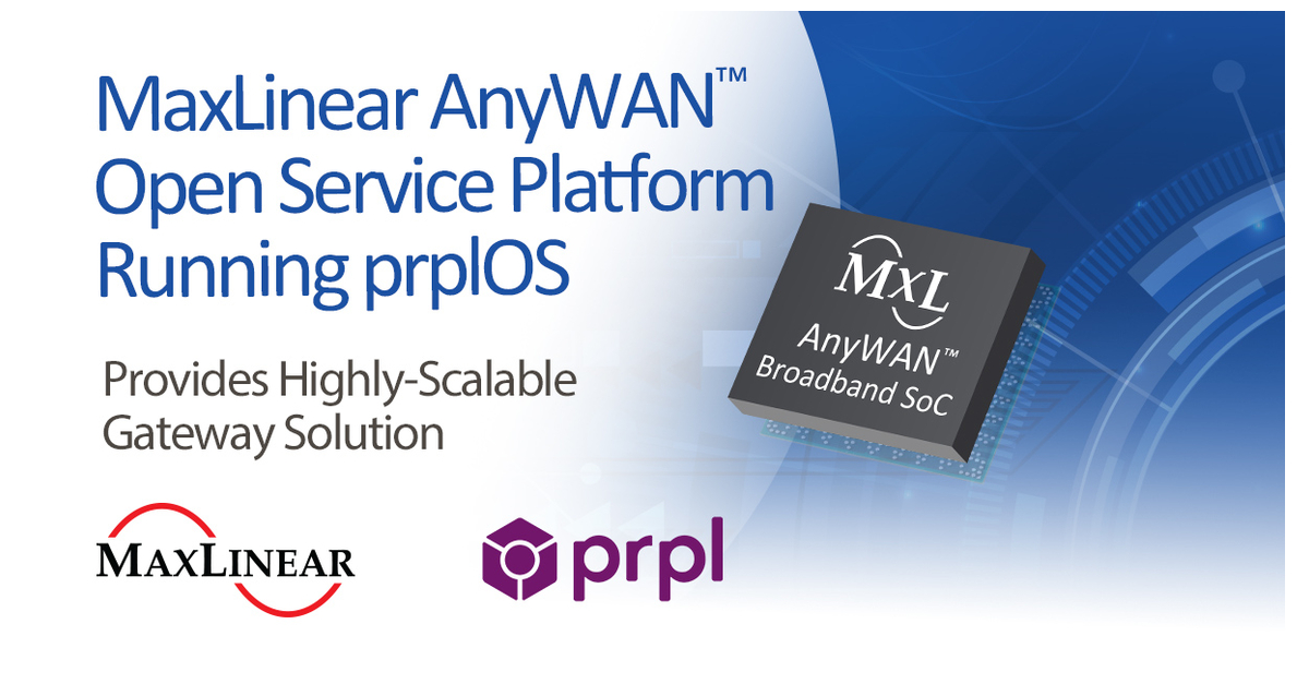 MaxLinear teams with prpl Foundation for Open Service Platform ...