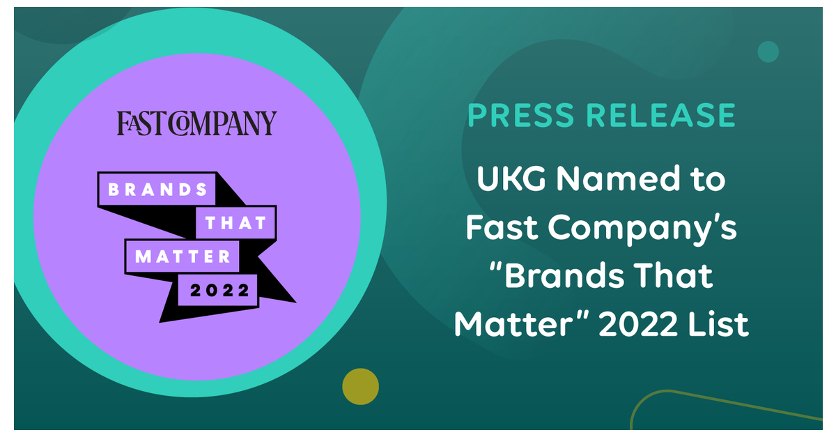 UKG Named to Fast Company’s “Brands That Matter” List | Business Wire