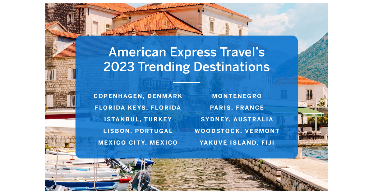 American Express Travel’s 2023 Trending Destinations Unveils Top Trips ...