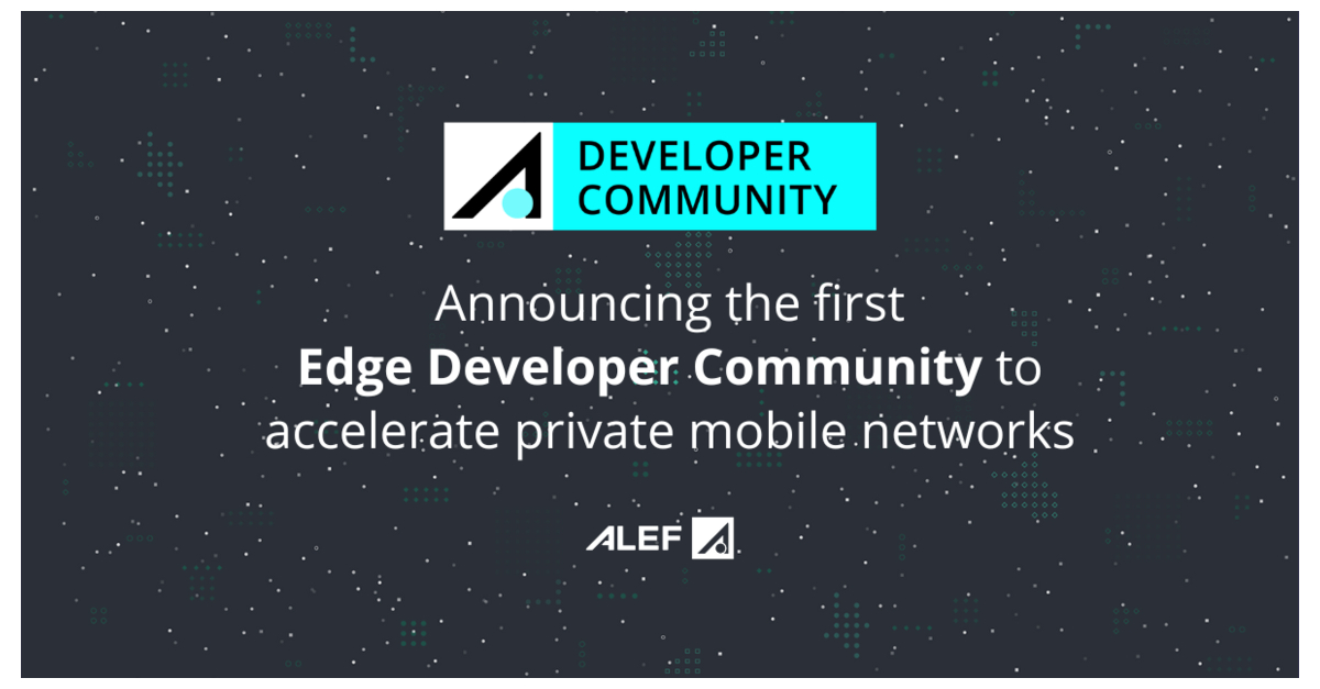 Alef Launches First 5G Edge Developer Community to Advance Enterprise Adoption of Mobility as a ...