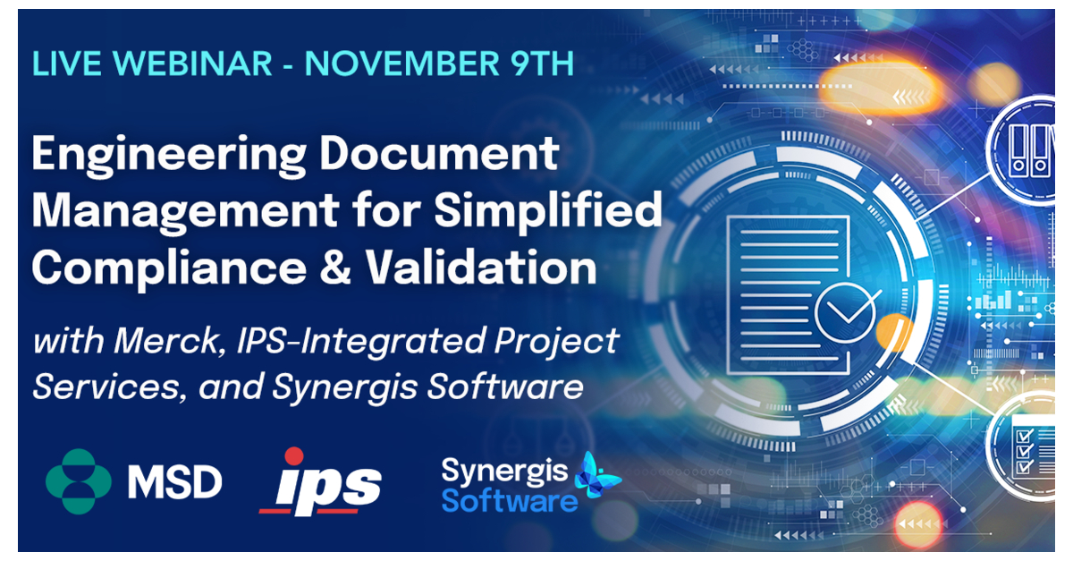 Merck, Synergis & IPS Present on Engineering Document Management for Simplified Compliance ...