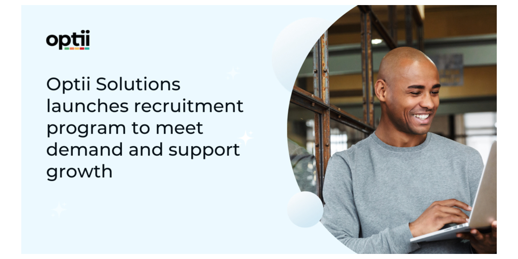 Optii Solutions Launches Recruitment Program to Meet Demand and Support Growth | Business Wire