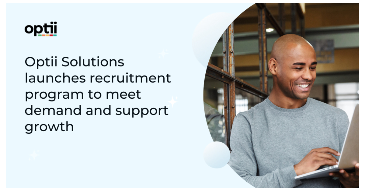 Optii Solutions Launches Recruitment Program to Meet Demand and Support ...