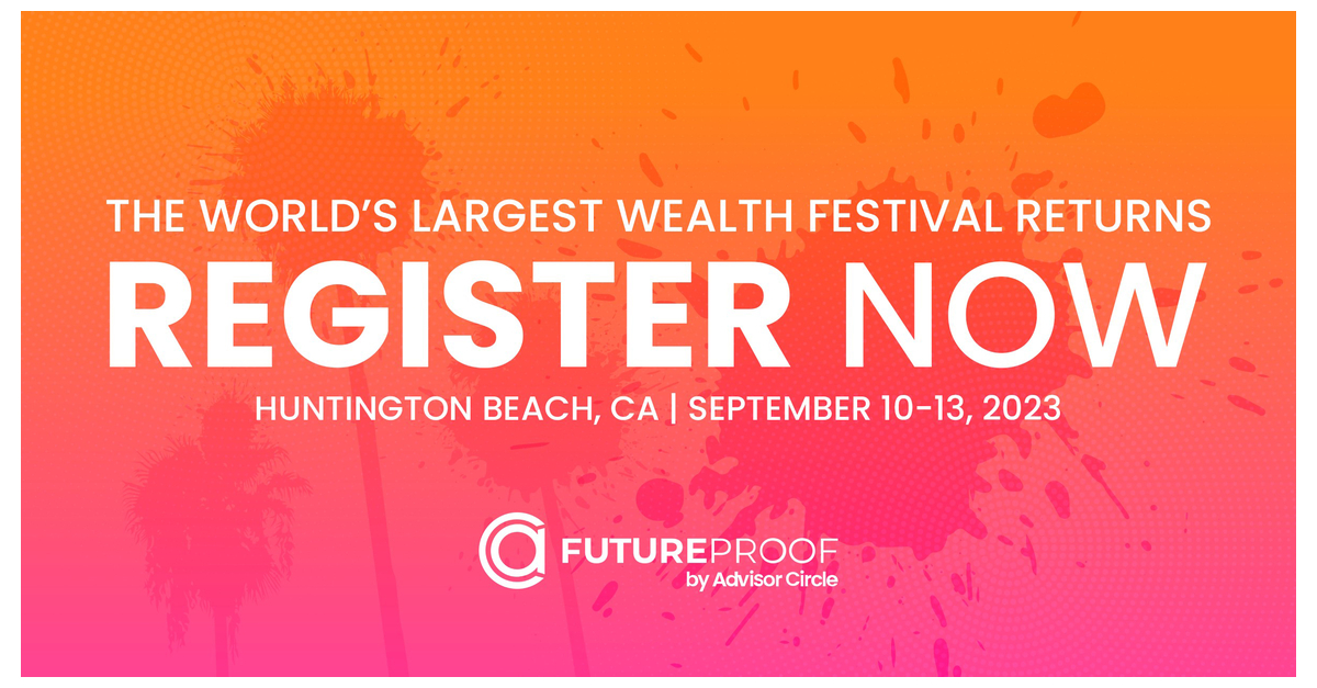 Future Proof, The World’s Largest Wealth Festival, Opens Registration – Expects More Than 3,000 ...