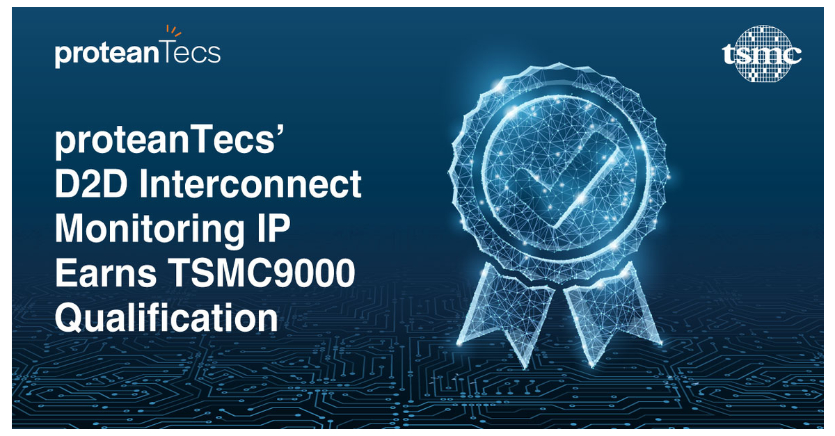 proteanTecs’ Die-to-Die Interconnect Monitoring IP Achieves TSMC9000 ...