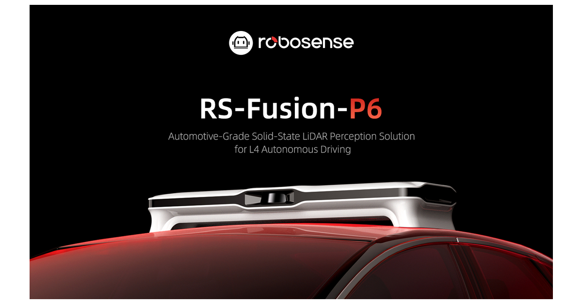 RoboSense bringt RS-Fusion-P6 auf den Markt, eine Festkörper-LiDAR-Wahrnehmungslösung in ...