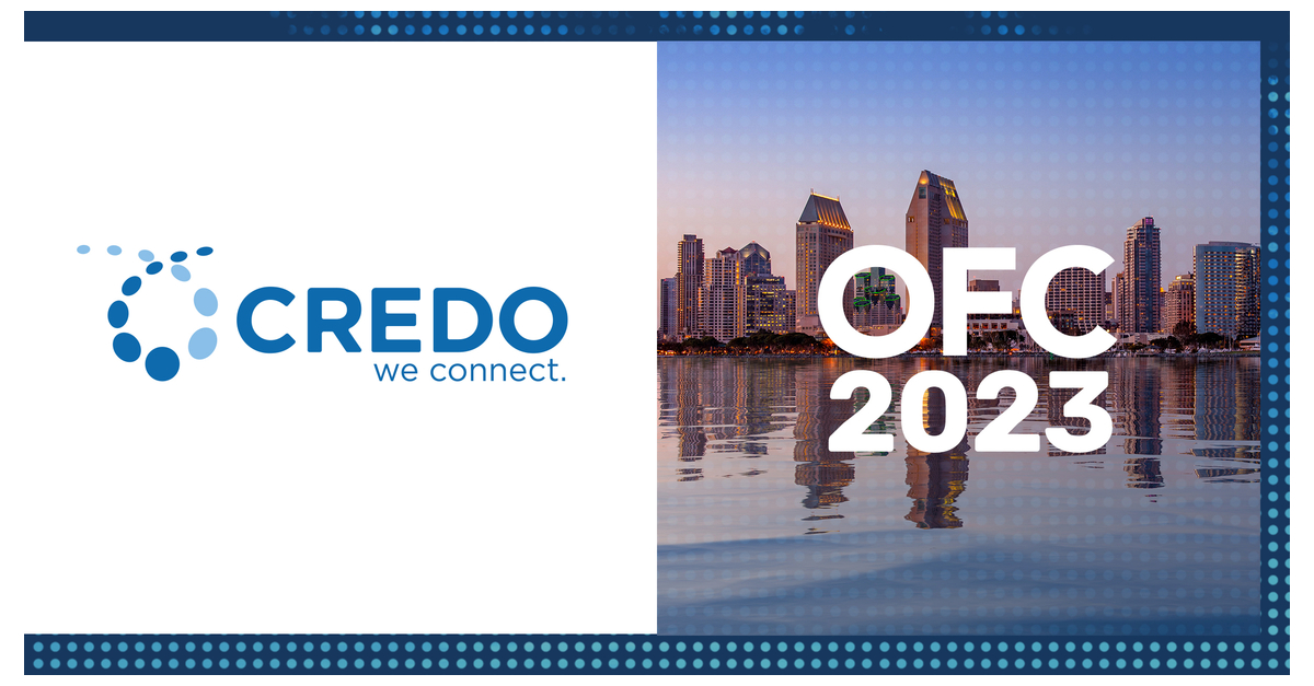 Credo Pushes Bandwidth Barriers at OFC 2023 | Business Wire