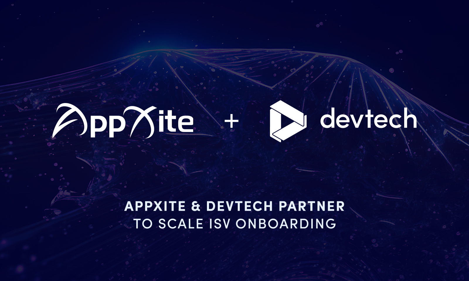AppXite Selects Devtech to Help Accelerate Onboarding of ISVs at Scale ...