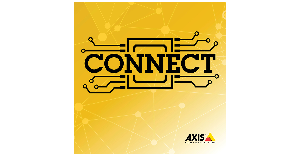 Axis Communications Launches “Connect” Podcast Aimed at Fostering Innovation through ...