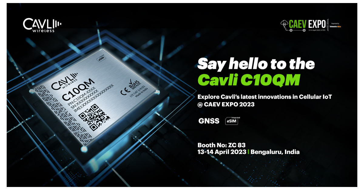 Cavli Wireless 將在 2023 CAEV 展會上推出最先進的 C10QM 行動通訊模組 | Business Wire
