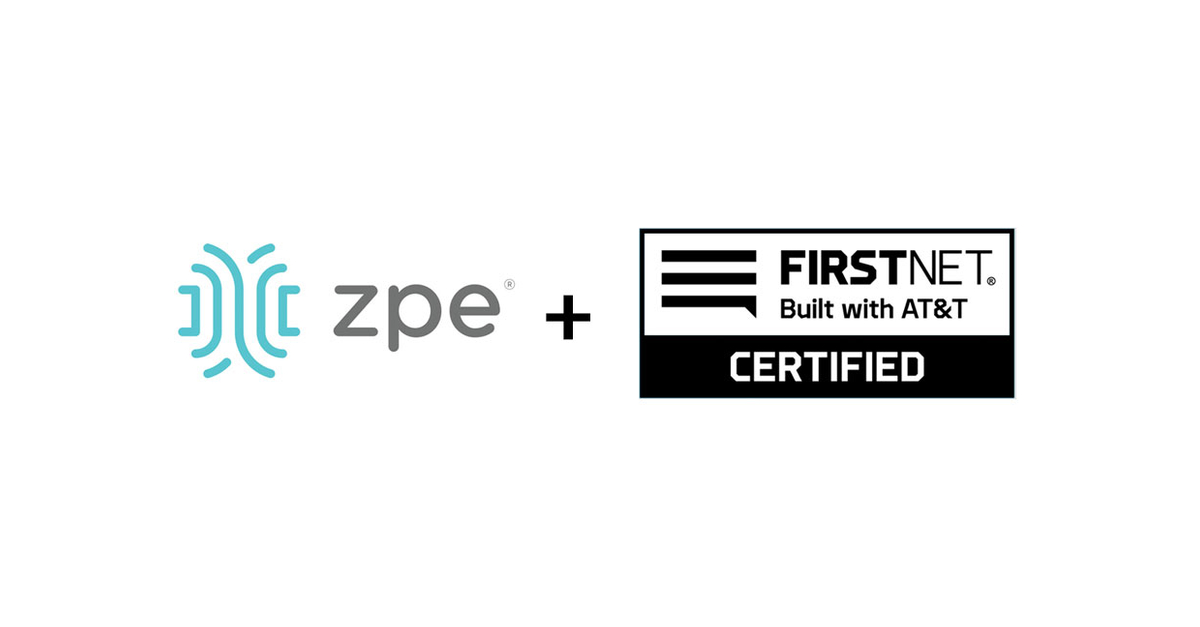 ZPE Systems keeps first responders mission-ready with FirstNet ...
