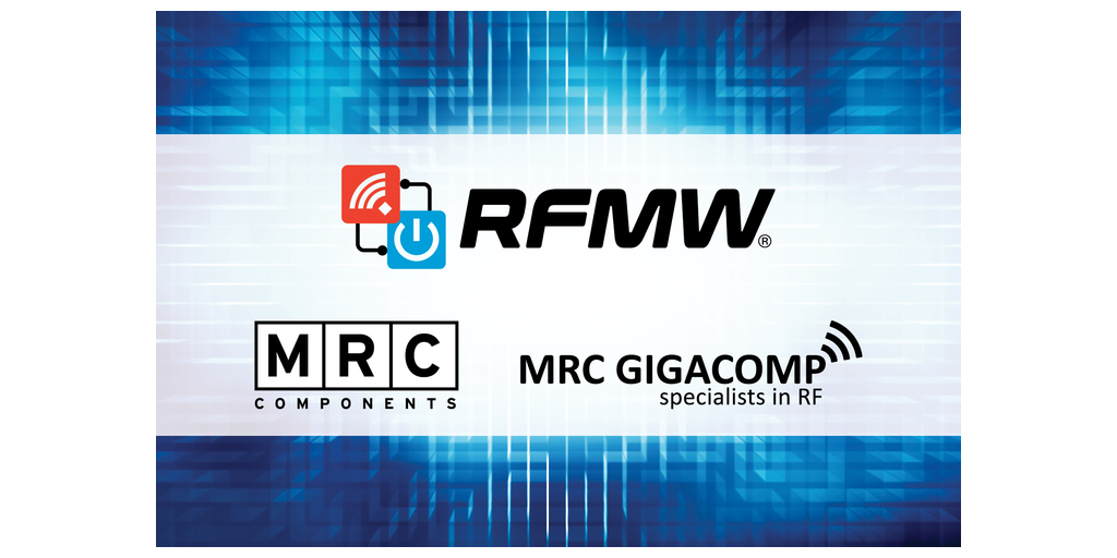 RFMW Announces Completion of the Acquisition of MRC Gigacomp and MRC Components in Germany