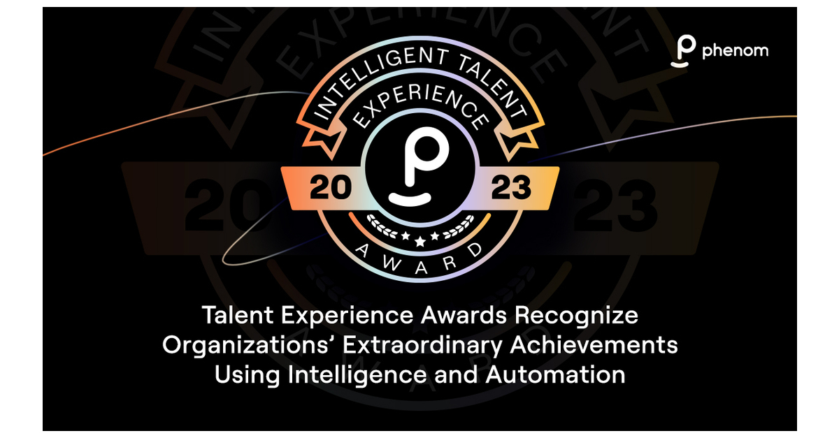 Phenom Talent Experience Awards Recognize Organizations’ Extraordinary ...