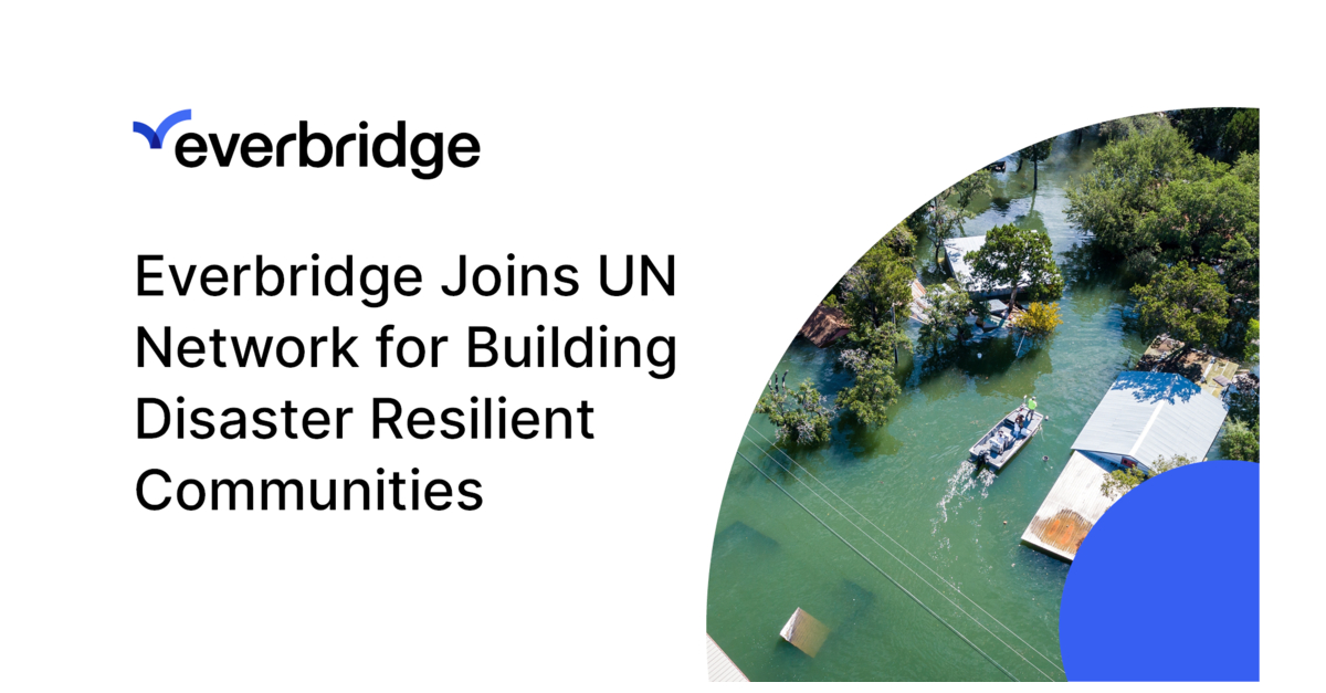 Everbridge Joins United Nations Network for Building Disaster Resilient Communities | Business Wire