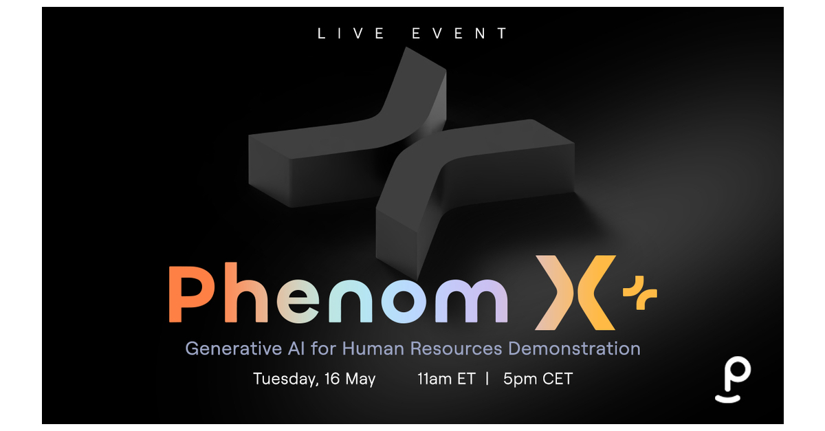 “Experience Phenom X+” Live Event to Showcase How Generative AI Enables HR Teams to Achieve ...