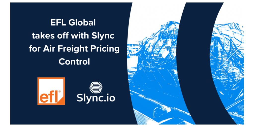EFL Global Takes off With Slync for Air Freight Pricing Control ...