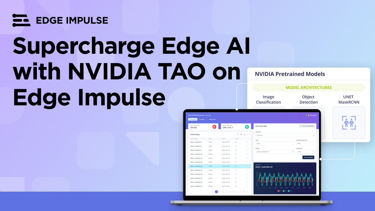 Edge Impulse Launches Integration with NVIDIA TAO Toolkit to ...