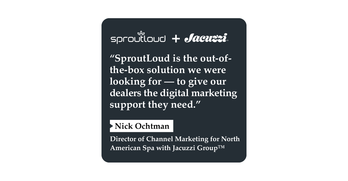 Jacuzzi Chooses SproutLoud as Their All-in-One Channel Marketing ...